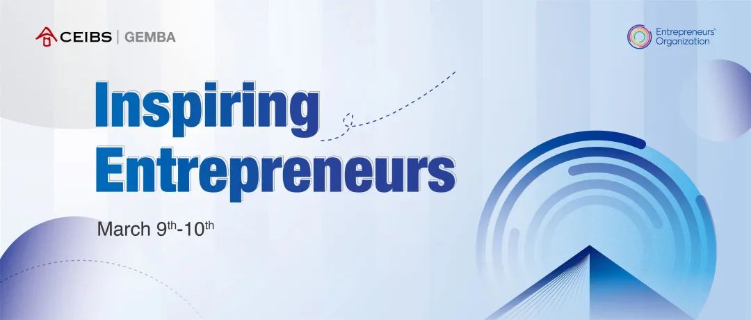 Inspiring Entrepreneurs – a two-day dive into CEIBS Global EMBA | CEIBS